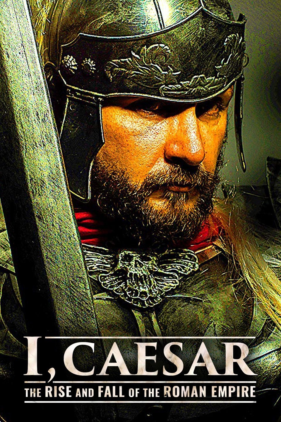 I, Caesar: The Rise and Fall of the Roman Empire